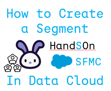 How to create a segment in Data Cloud and activate it in Marketing Cloud