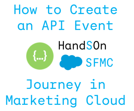 How to create an API Event Journey in Marketing Cloud
