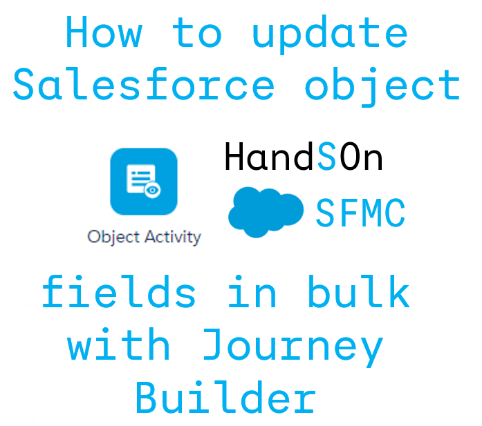 How to update Salesforce object fields in bulk with Journey Builder