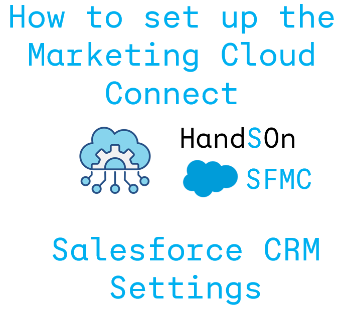 How to set up the Marketing Cloud Connector – Salesforce CRM Settings