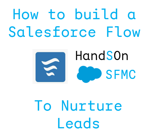 How to build Salesforce Flows: Nurture Leads